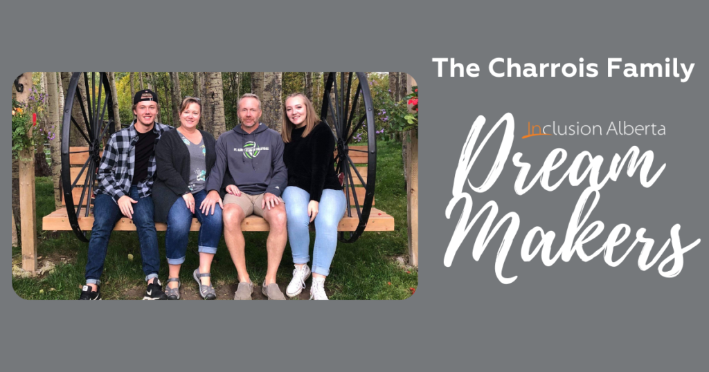 Dream Makers: The Charrois Family - Inclusion Alberta