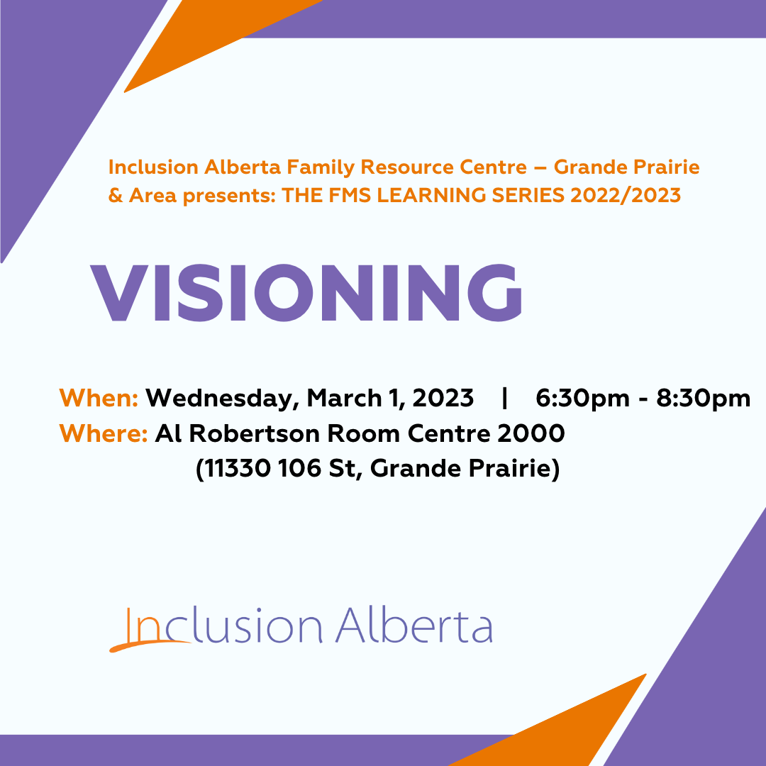 FMS Series Workshop: Visioning (Grande Prairie) - Inclusion Alberta